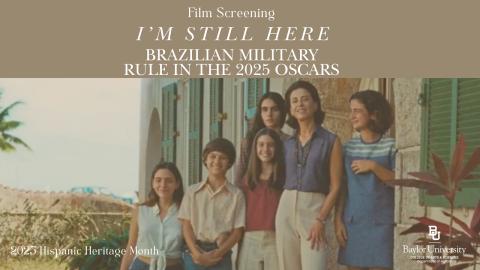 I'm Still Here: Film Screening | History Department | Baylor University